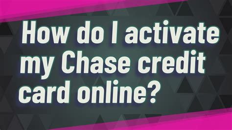 How Do I Activate My Chase Credit Card Online Youtube