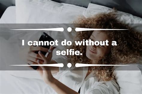 Funny Selfie Captions That Will Brighten Your Day