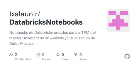 GitHub txalaunir DatabricksNotebooks Notebooks de Databricks creados para el TFM del Máster