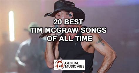 20 Best Tim Mcgraw Songs Of All Time Greatest Hits