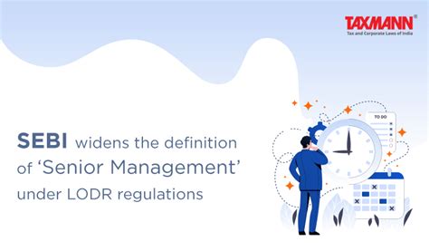 Sebi Widens The Definition Of ‘senior Management Under Lodr Regulations