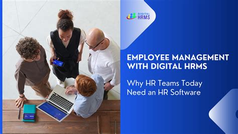 Employee Management With Digital Hrms Benefits Of A New Age Hr Software For Employee Management