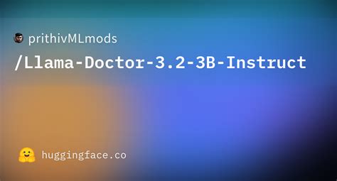 PrithivMLmods Llama Doctor 3 2 3B Instruct Hugging Face