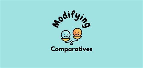 Modifying Comparatives Teacher Julieta