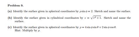 Solved Problem 9 A Identify The Surface Given In Spherical