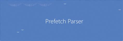 Prefetch Parser