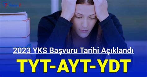 TYT AYT başvurusu sınavı ne zaman 2023 YKS başvuru tarihi belli oldu
