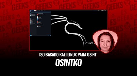 OSINTk O ISO Basado En Kali Linux Para Investigaciones OSINT EsGeeks