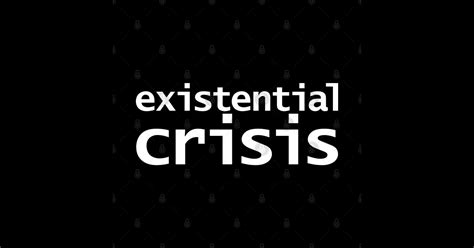 Existential Crisis White Text Typography Existential Crisis Sticker