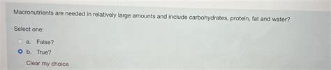 Solved Macronutrients Are Needed In Relatively Large Amounts