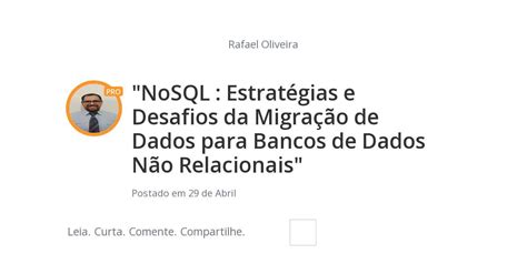 NoSQL Estratégias e Desafios da Migração de Dados para Bancos de