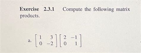 Solved Exercise Products Compute The Following Matrix Chegg