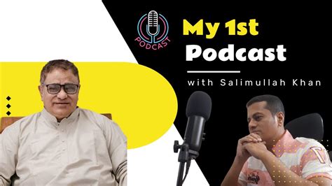 My 1st Podcast With Salimullah Khan Secretum Sharup Barua Youtube