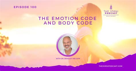 Episode 100 The Emotion Code And Body Code With Dr Bradley Nelson