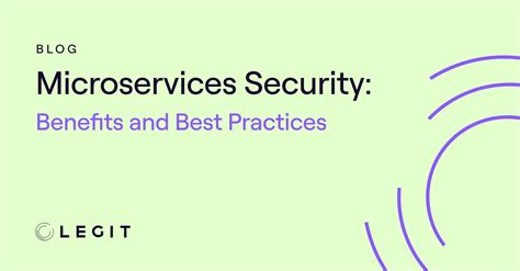 Microservices Security Benefits And Best Practices