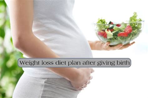Weight Loss Diet Plan For Women After Giving Birth