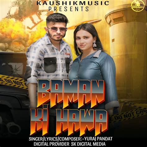 Baman Ki Hawa Yuraj Pandat Song Lyrics Music Videos And Concerts
