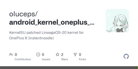 GitHub Oluceps Android Kernel Oneplus Sm KSU KernelSU Patched LineageOS Kernel For