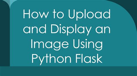 How To Upload And Display An Image Using Python Flask Youtube