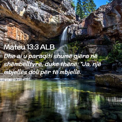 Mateu 13 3 ALB Dhe ai u paraqiti shumë gjëra në
