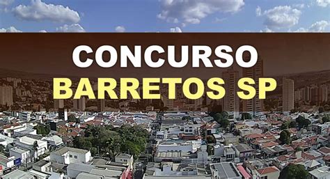 Concurso Prefeitura De Barretos SP Saiu O Edital Para 10 Vagas