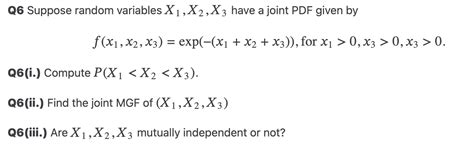 Solved Q6 ﻿suppose Random Variables X1x2x3 ﻿have A Joint
