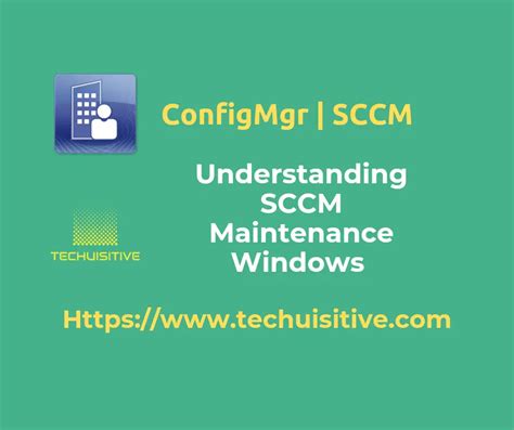How To Create View And Organize SCCM Maintenance Windows Techuisitive