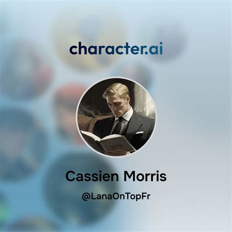Chat With Cassien Morris Characterai Ai Chat Reimaginedyour Words Your World