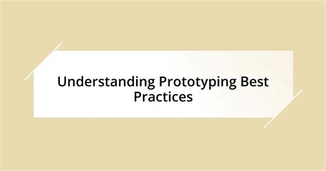 what i ve discovered about prototyping best practices uk