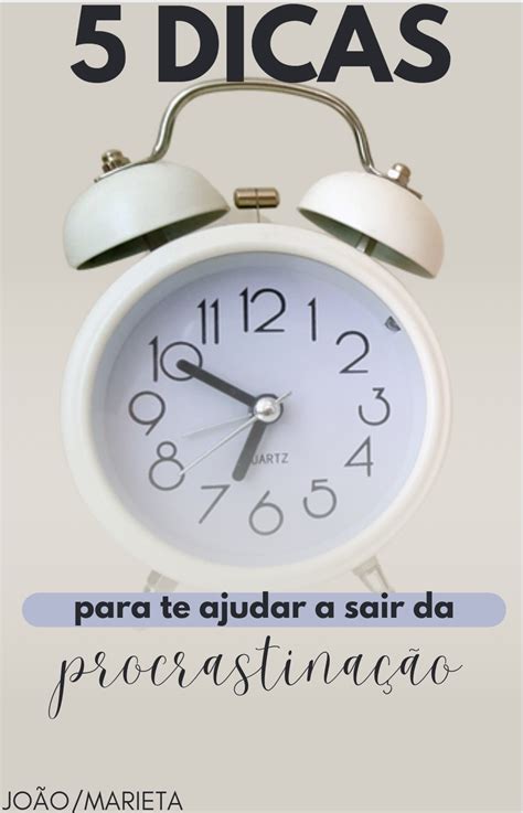 5 Dicas Para Sair Da ProcrastinaÇao Marieta Aparecida Hotmart