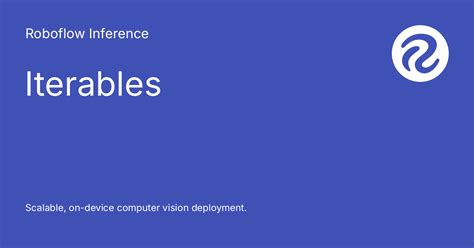 Iterables Roboflow Inference