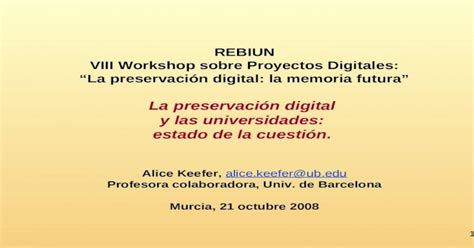 1 Rebiun Viii Workshop Sobre Proyectos Digitales La Preservación