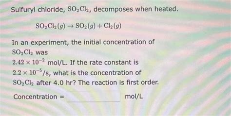 Solved Sulfuryl Chloride So2cl2 Decomposes When Heated
