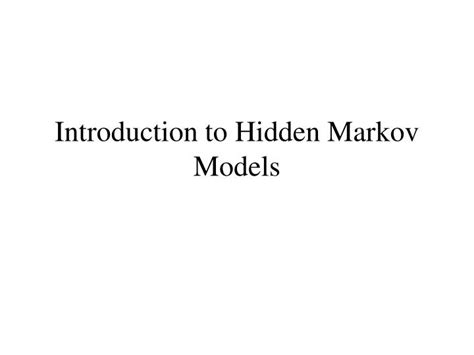 PPT Introduction To Hidden Markov Models PowerPoint Presentation Free Download ID 238481