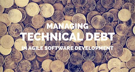 Managing Technical Debt In Agile Software Development