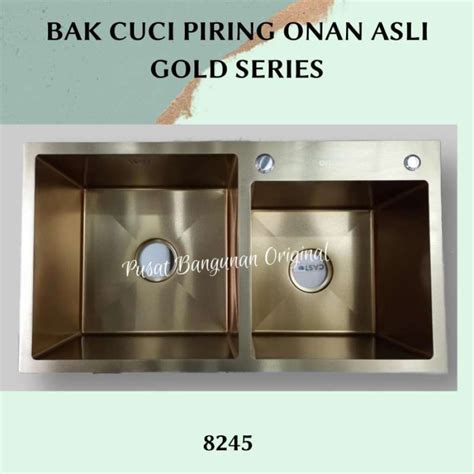 Promo Bak Cuci Piring Kitchen Sink Stainless Onan Asli Ori 8245 Gold
