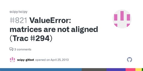 Valueerror Matrices Are Not Aligned Trac 294 · Issue 821 · Scipyscipy · Github