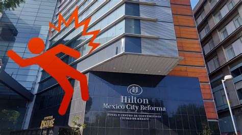 ¿qué Pasó En El Hotel Hilton En Reforma Cdmx Todo Lo Que Sabemos De La