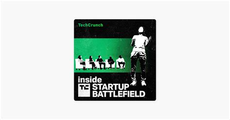 Inside Startup Battlefield On Apple Podcasts