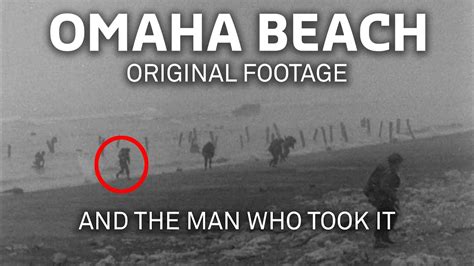 Omaha Beach The D Day Cameraman Who Filmed Assaults Waves On June 6