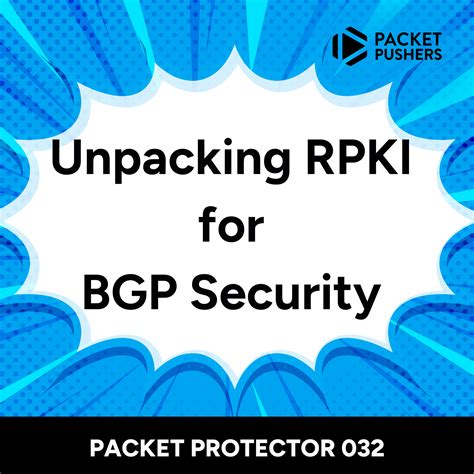 Pp032 Unpacking Rpki For Bgp Security Packet Pushers