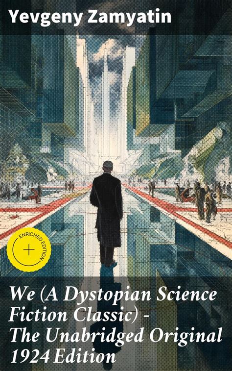 We A Dystopian Science Fiction Classic The Unabridged Original 1924