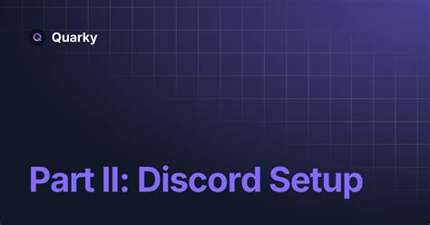 Part Ii Discord Setup Quarky