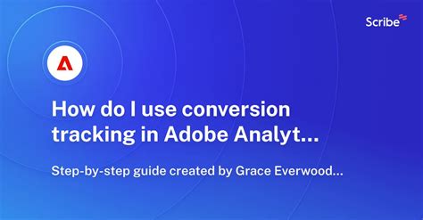 How Do I Use Conversion Tracking In Adobe Analytics Scribe