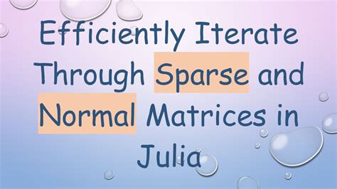 Efficiently Iterate Through Sparse And Normal Matrices In Julia Youtube