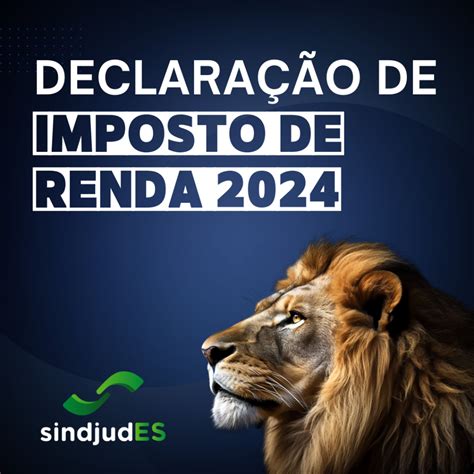 DeclaraÇÃo De Imposto De Renda 2024 Sindjudes