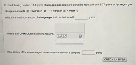 Solved For The Following Reaction 18 8 Grams Of Nitrogen Chegg