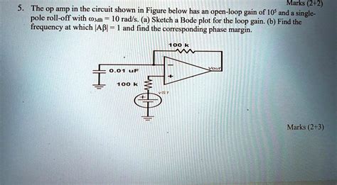 Solved 5 Marks 22 The Op Amp In The Circuit Shown In Figure Below Has An Open Loop Gain Of