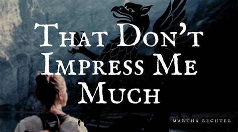 That Dont Impress Me Much Part 01