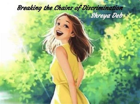 Breaking The Chains Of Discrimination Shreya Deb Free Stories